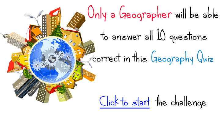 Only a Geographer will be able to answer all 10 questions in this ...